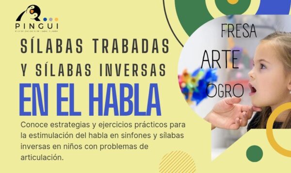 Sílabas trabadas e inversas en el habla – Terapia Pingui